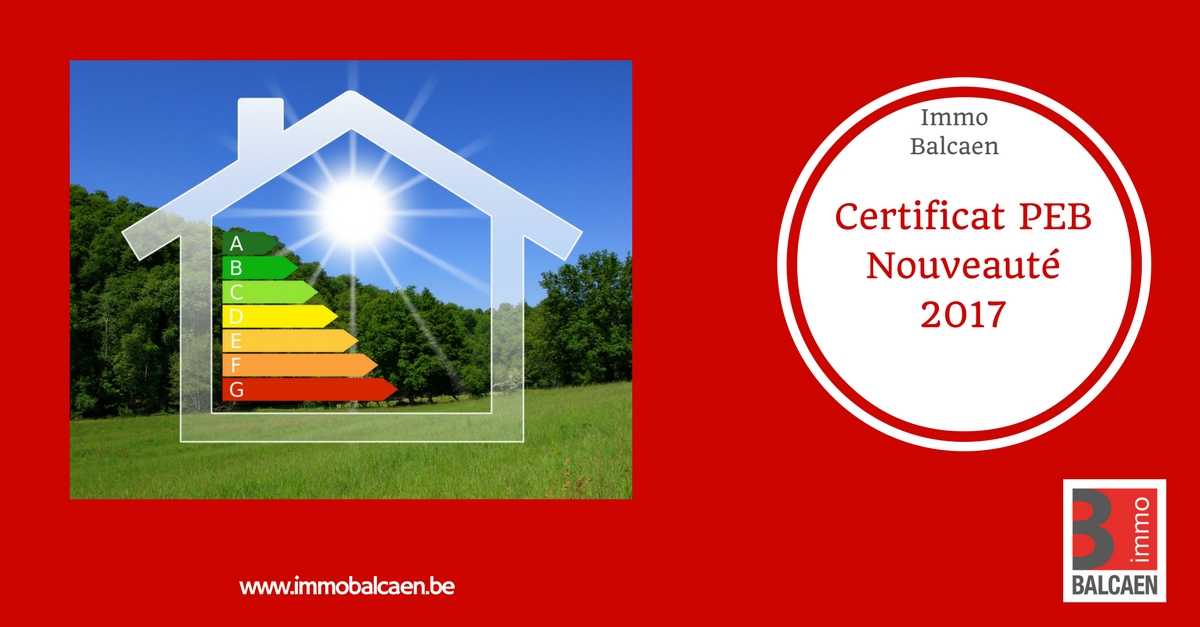 Certificat PEB à Bruxelles : nouveauté 2017 - Immo Balcaen